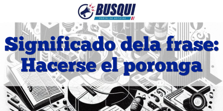 Significado de la frase: Hacerse el poronga - Busqui